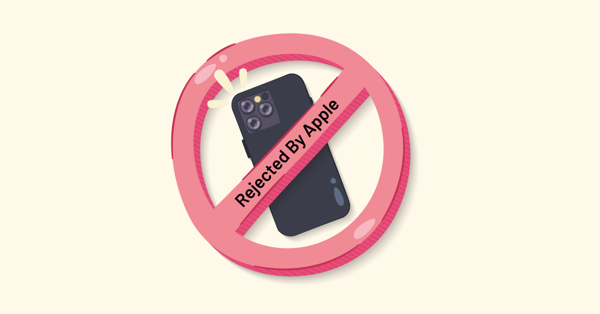 Reasons Why Your App Could Be Rejected by Apple | We AppIt